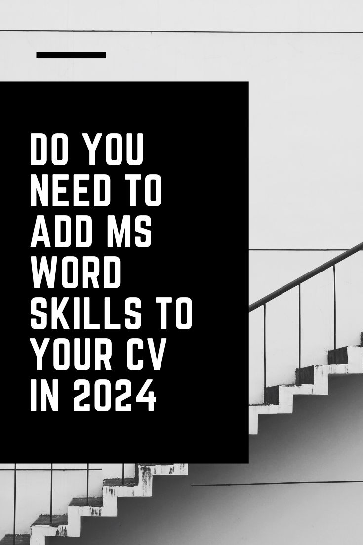 Do You Need To Add MS Word Skills To Your CV In 2024 – The Tech Passion